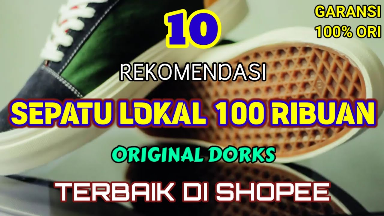 10 REKOMENDASI SEPATU LOKAL 100 RIBUAN ORIGINAL DORKS TERBAIK DI SHOPEE ...