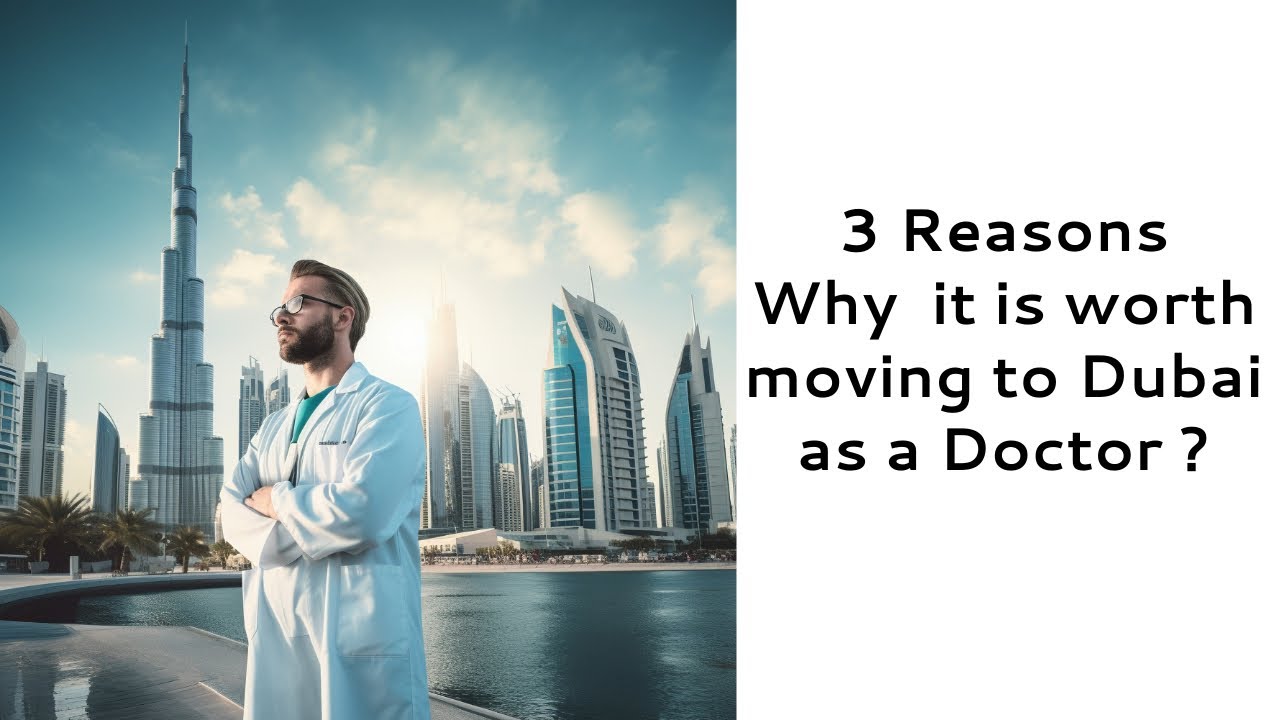 Why would you want to move to Dubai? 3 Reasons for Doctors - YouTube