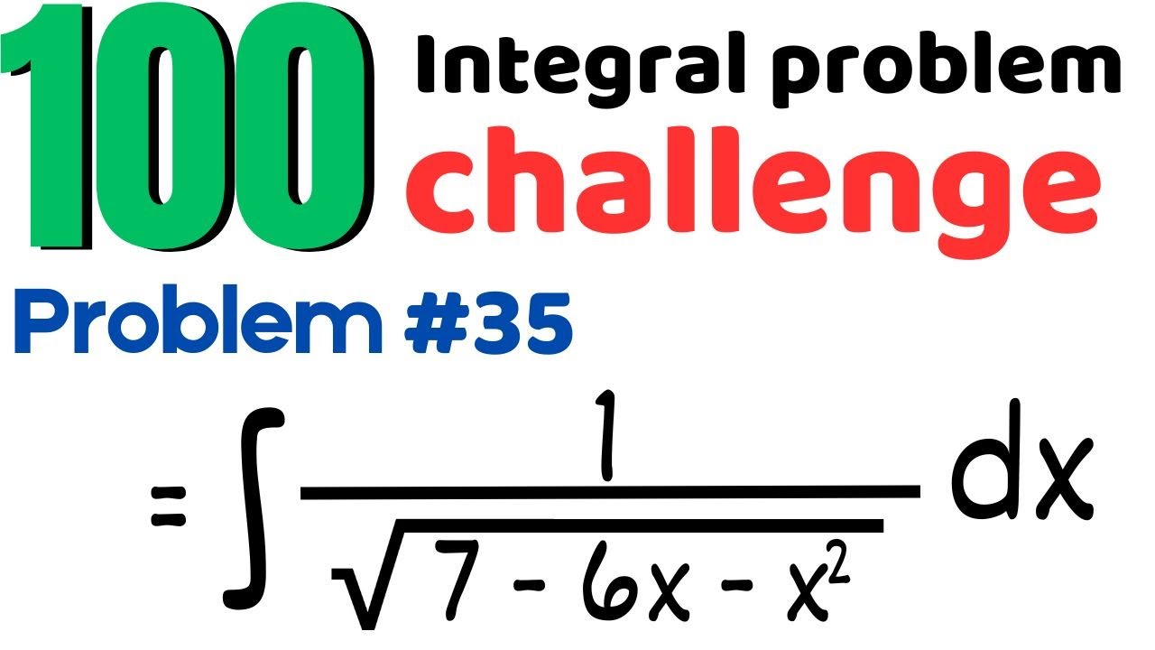 100 Integration Problems Challenge: Ultimate Calculus Solutions | Problem 35 Calculus ...