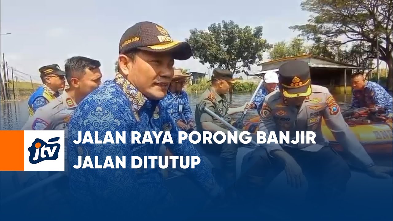 Jalan Raya Porong Banjir Jalan Ditutup - YouTube