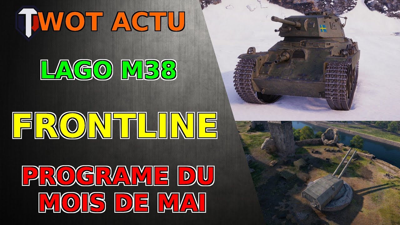 WOT ACTU #5 / FL/ LAGO M38 / PROGRAME DE MAI - YouTube