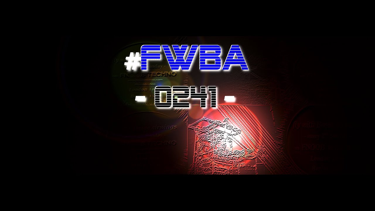 #FWBA 0241 - Fnoob Techno - YouTube