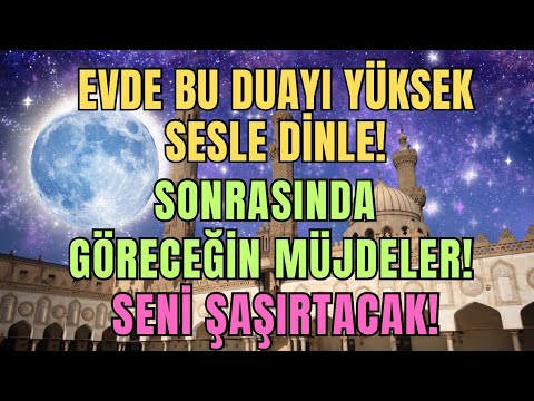 Evde Bu Duayı Yüksek Sesle Dinle! Allah’ın İzniyle Hayatın Bir Anda Değişecek💖🌸🤲
