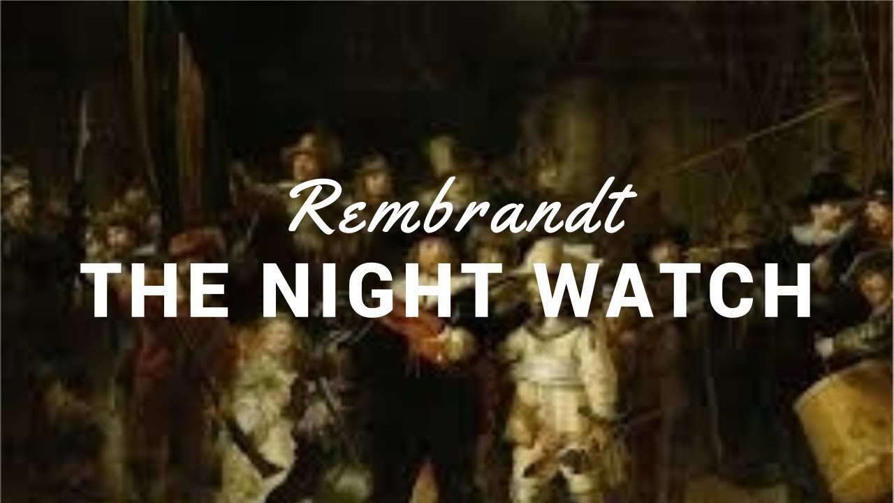 Art: One-Minute Masterpiece: The Night Watch[men], Rembrandt - YouTube