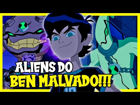 TODOS OS ALIENS DO BEN MALVADO!!! - BEN 10