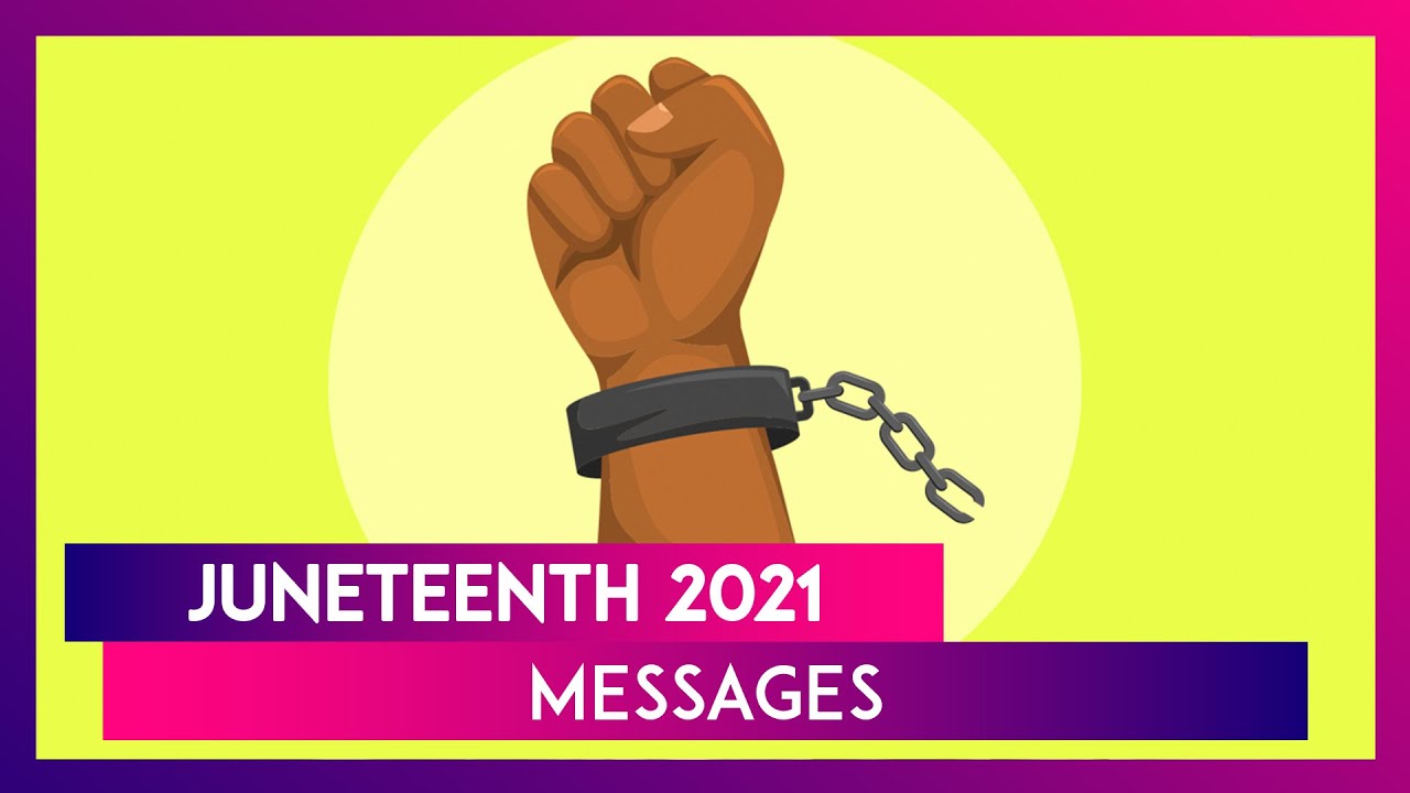 Juneteenth 2021 Messages: Powerful Quotes, Greetings and Images To ...