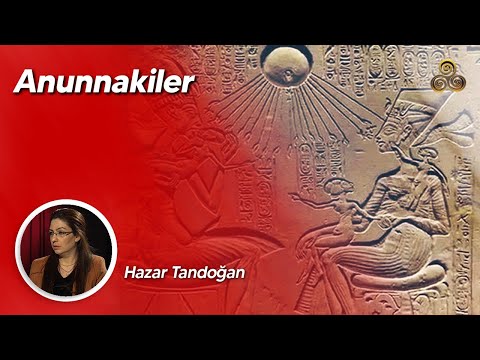 Anunnakiler Kimdir? | Hazar Tandoğan