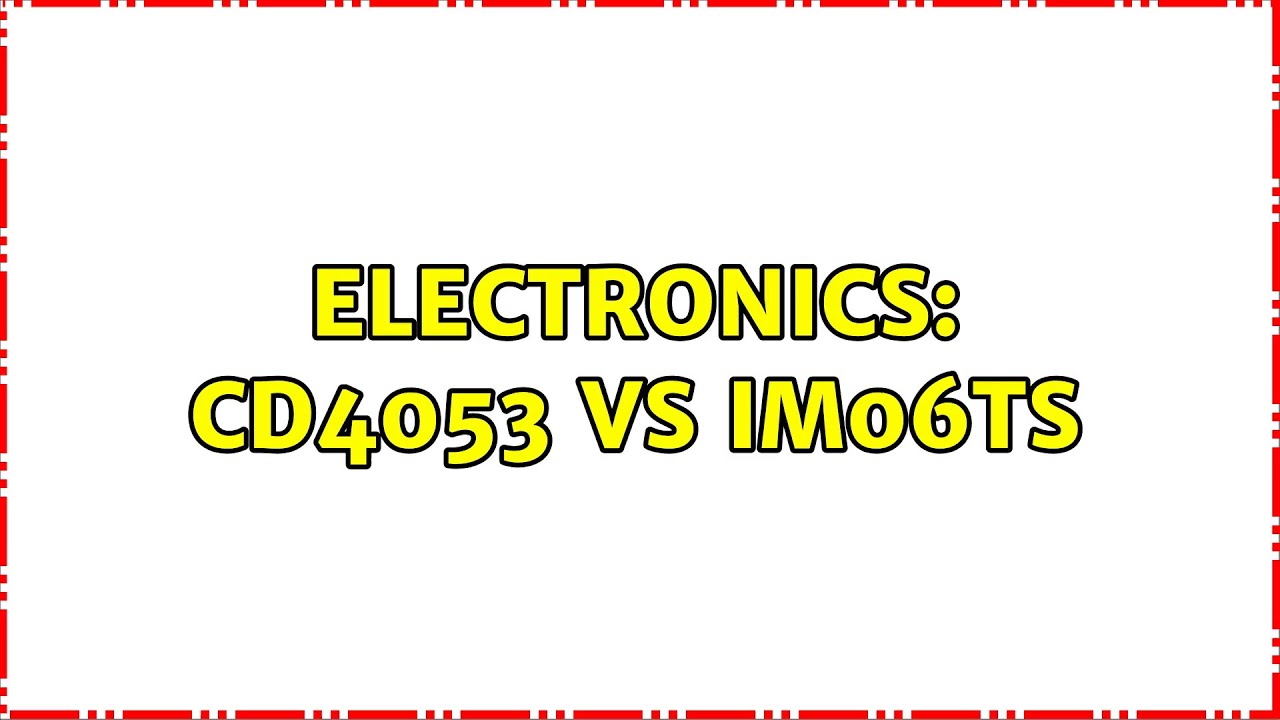 Electronics: CD4053 vs IM06TS (2 Solutions!!) - YouTube