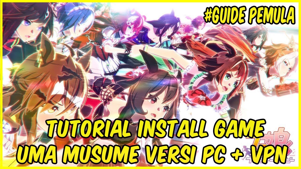 Tutorial Cara Install Game Uma Musume Versi PC + VPN | Uma Musume ...