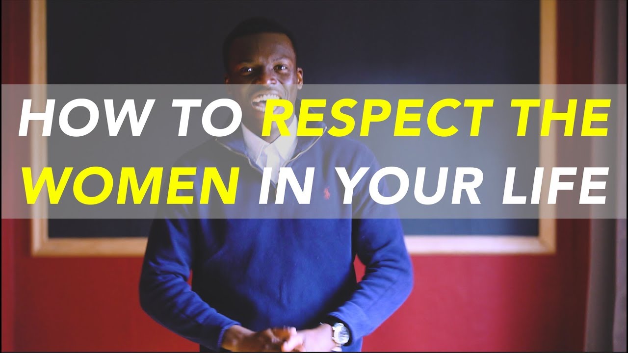 3 Ways to RESPECT WOMEN in Under 3 MINUTES - YouTube