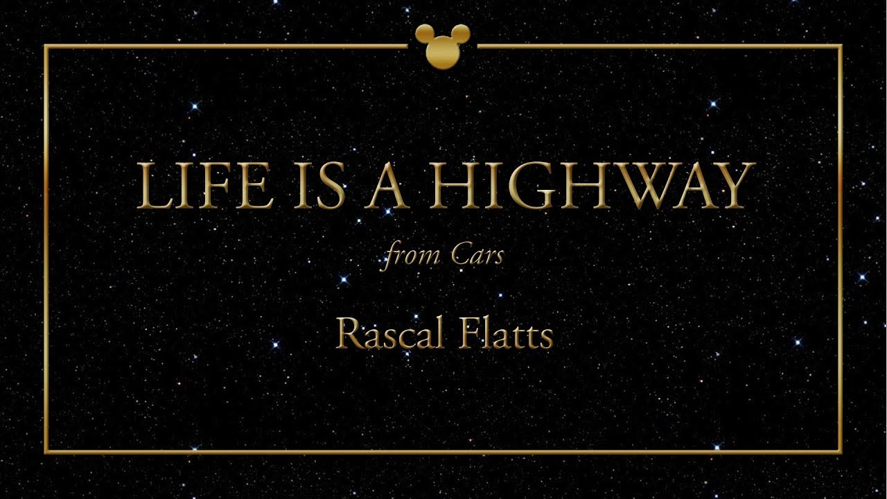 Disney Greatest Hits ǀ Life Is A Highway - Rascal Flatts - YouTube