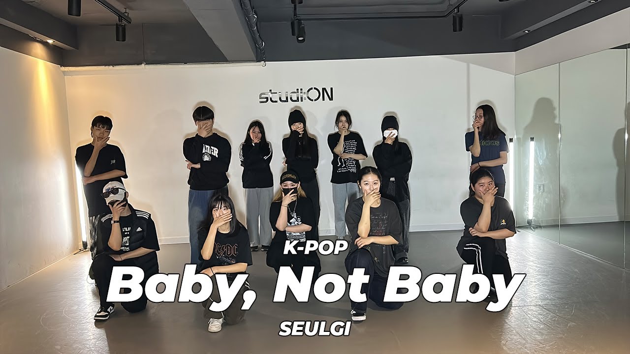 SEULGI 슬기 'Baby, Not Baby'ㅣJERRY K-POP CLASSㅣ@studi_on_ - YouTube