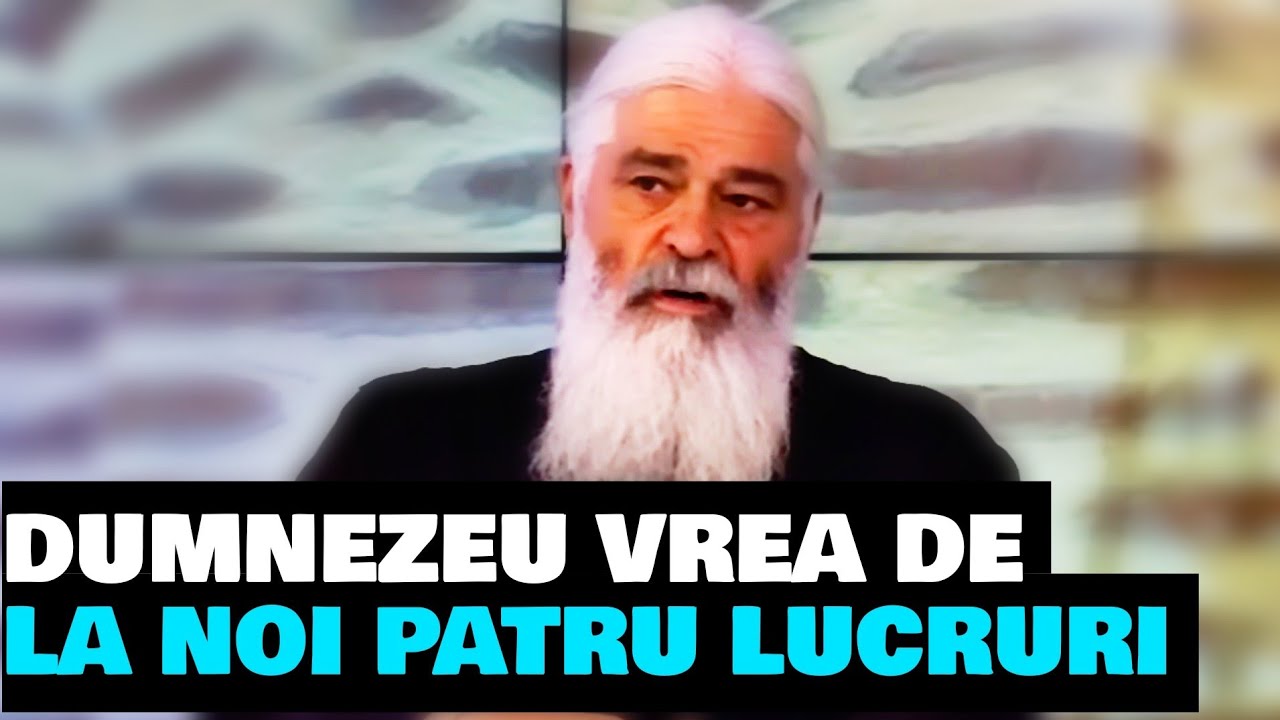 DUMNEZEU VREA DE LA NOI PATRU LUCRURI - Parintele Calistrat - YouTube