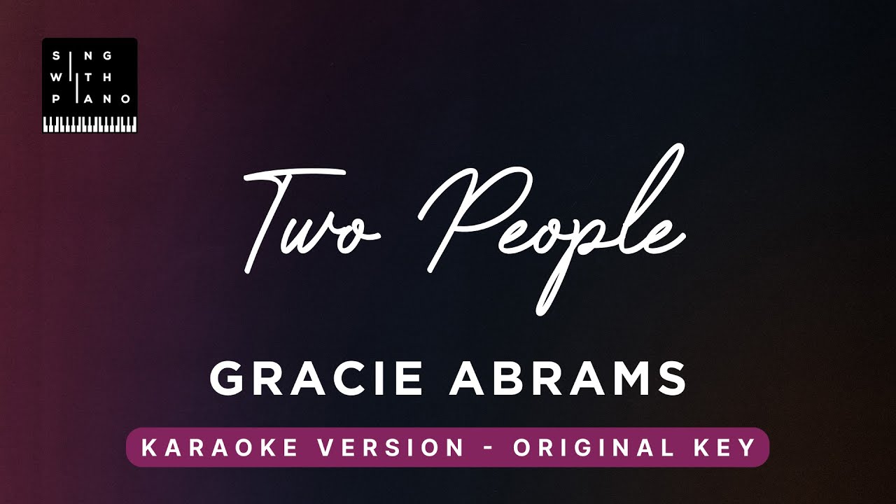 Two People - Gracie Abrams (Original Key Karaoke) - Piano Instrumental ...