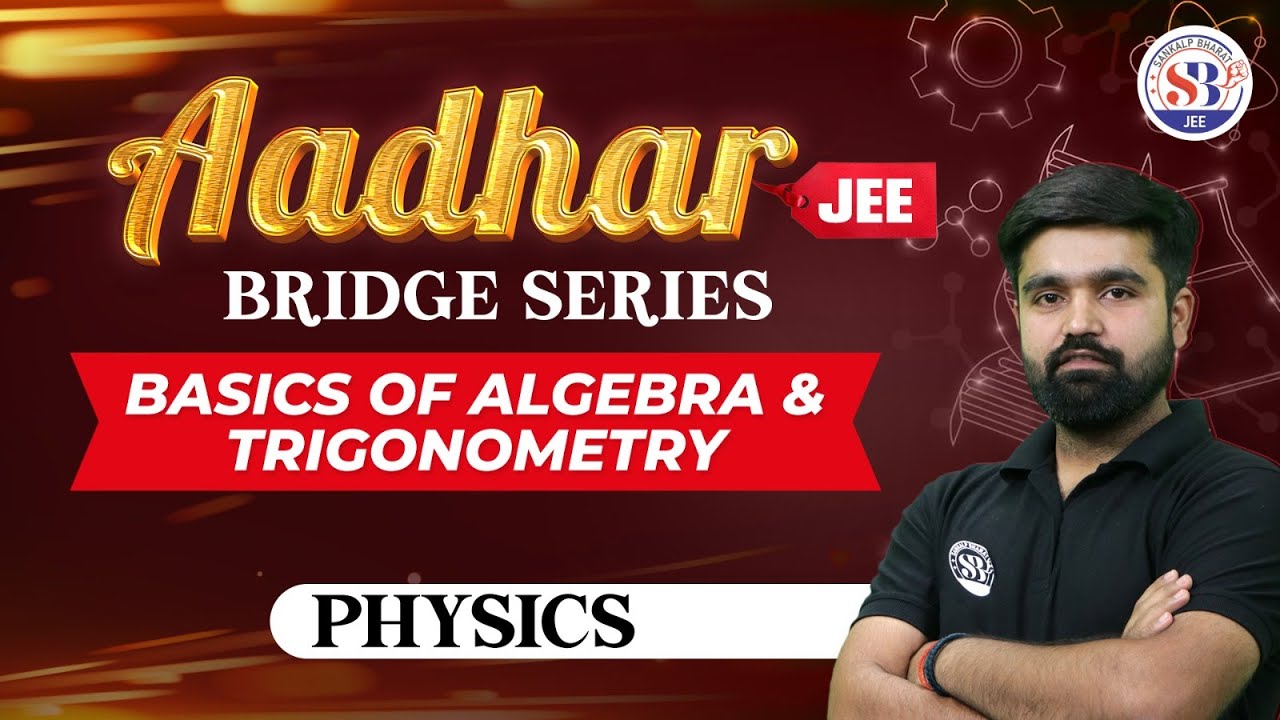 BASICS OF ALGEBRA & TRIGONOMETRY | AADHAR JEE BRIDGE SERIES | PHYSICS ...
