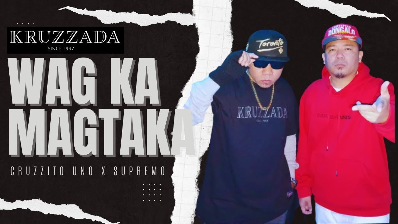 WAG KA MAGTAKA - CRUZZITO UNO X SUPREMO - KRUZZADA - YouTube