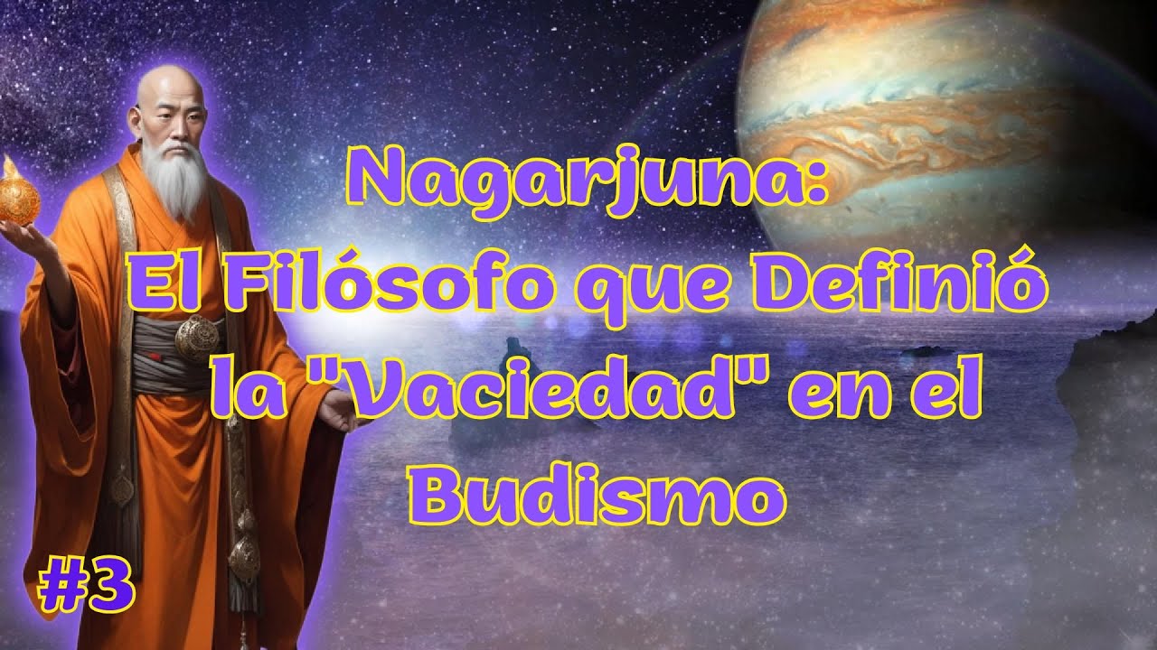 Nagarjuna: El Filósofo que Definió la Vaciedad en el Budismo - YouTube