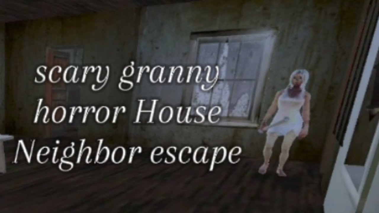 LONGEST TITTLE EVER!Scary Granny Horror House Neighbor Escape gameplay ...