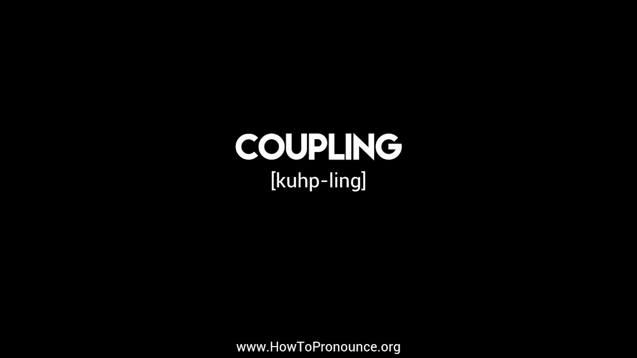 How to Pronounce "coupling" - YouTube