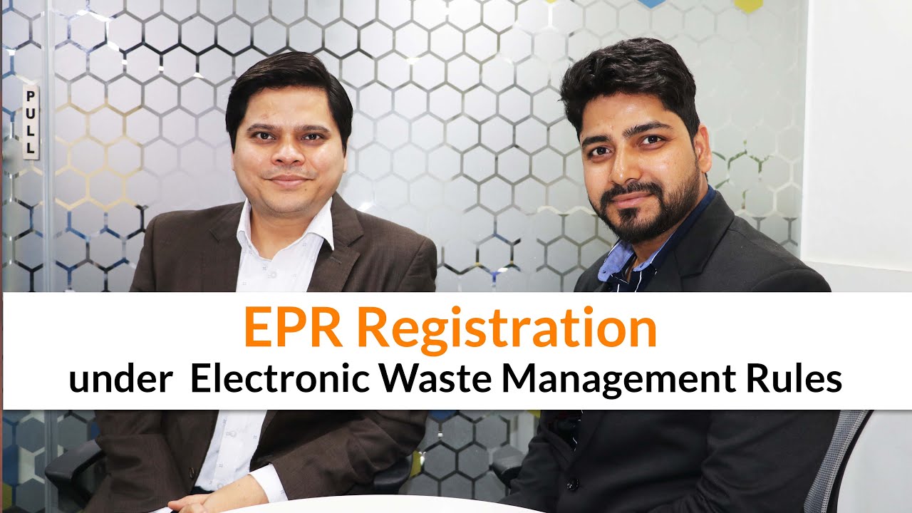 EPR (Extended Producer Responsibility) Registration for Electronic ...