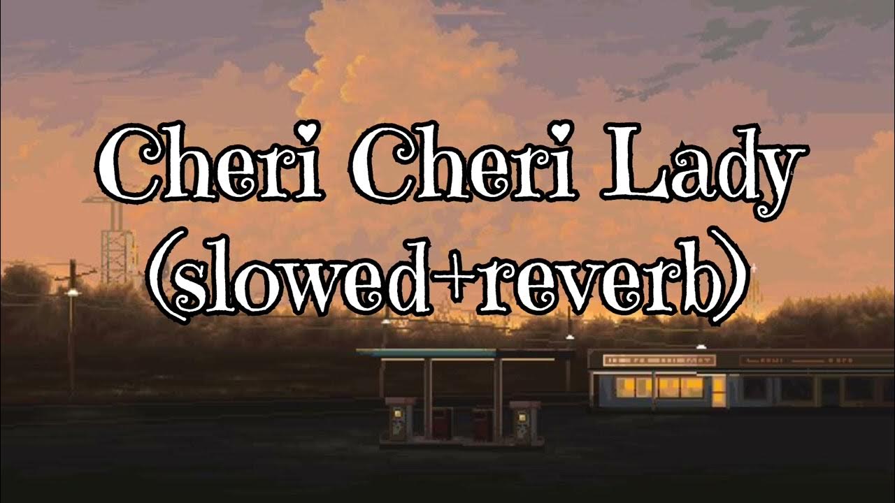 Cheri Cheri Lady | Modern Talking | (slowed+reverb) | ️ - YouTube