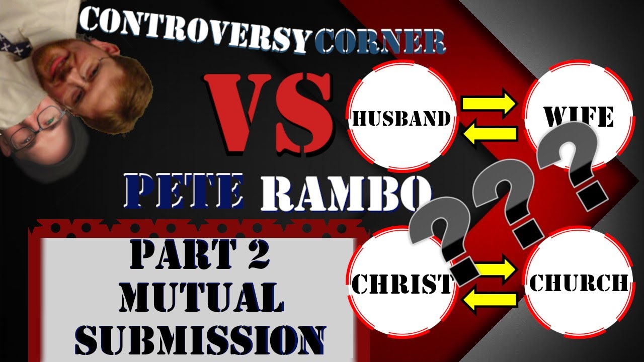 Pete Rambo Responds to David Wilber: Mutual Submission (Pt. 2 A) - YouTube