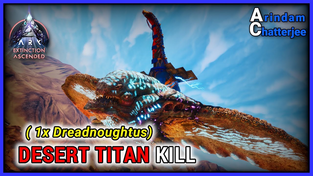 ARK Ascended Extinction - SOLO Killing the DESERT TITAN (Easiest Way ...