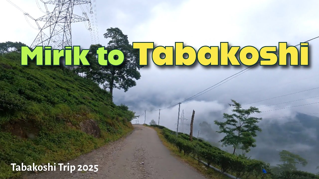 Mirik to Tabakoshi || 4K || Episode - III || Tabakoshi Trip 2025 - YouTube