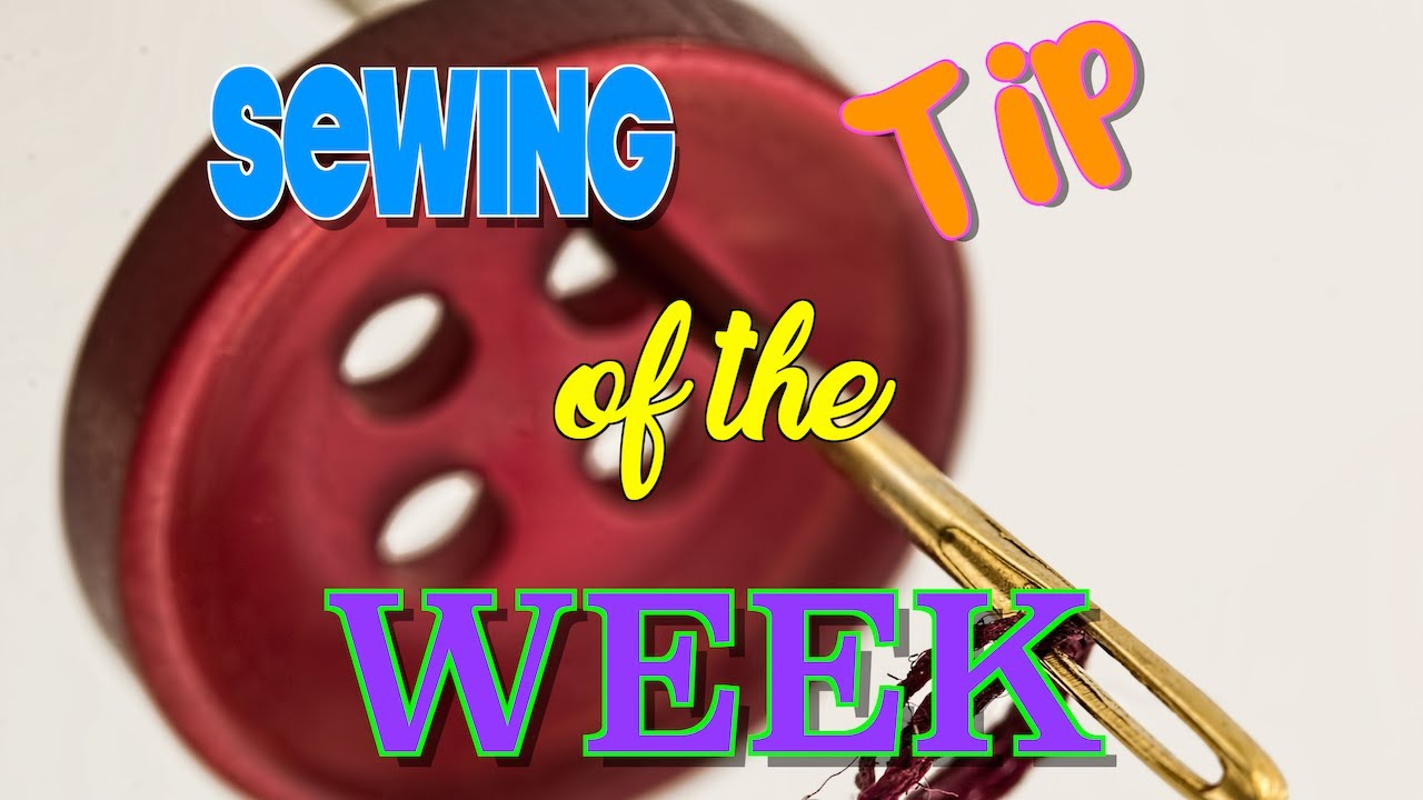 Sewing Tip of the Week | Episode 129 | The Sewing Room Channel - YouTube