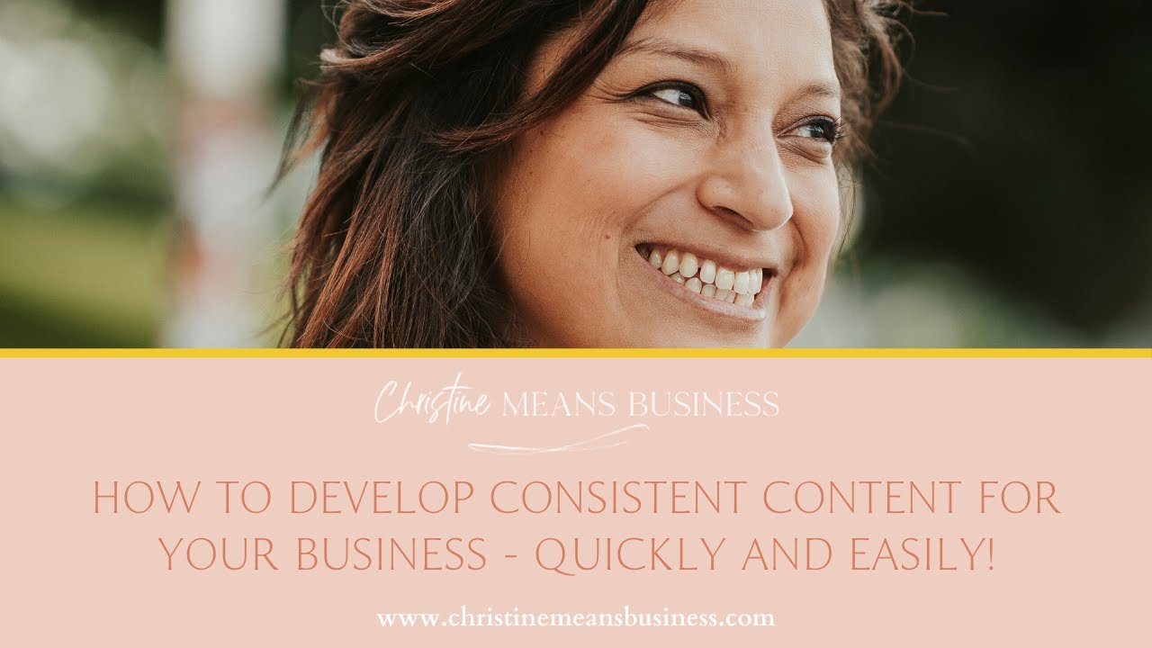 How to develop consistent content for your business quickly and easily ...