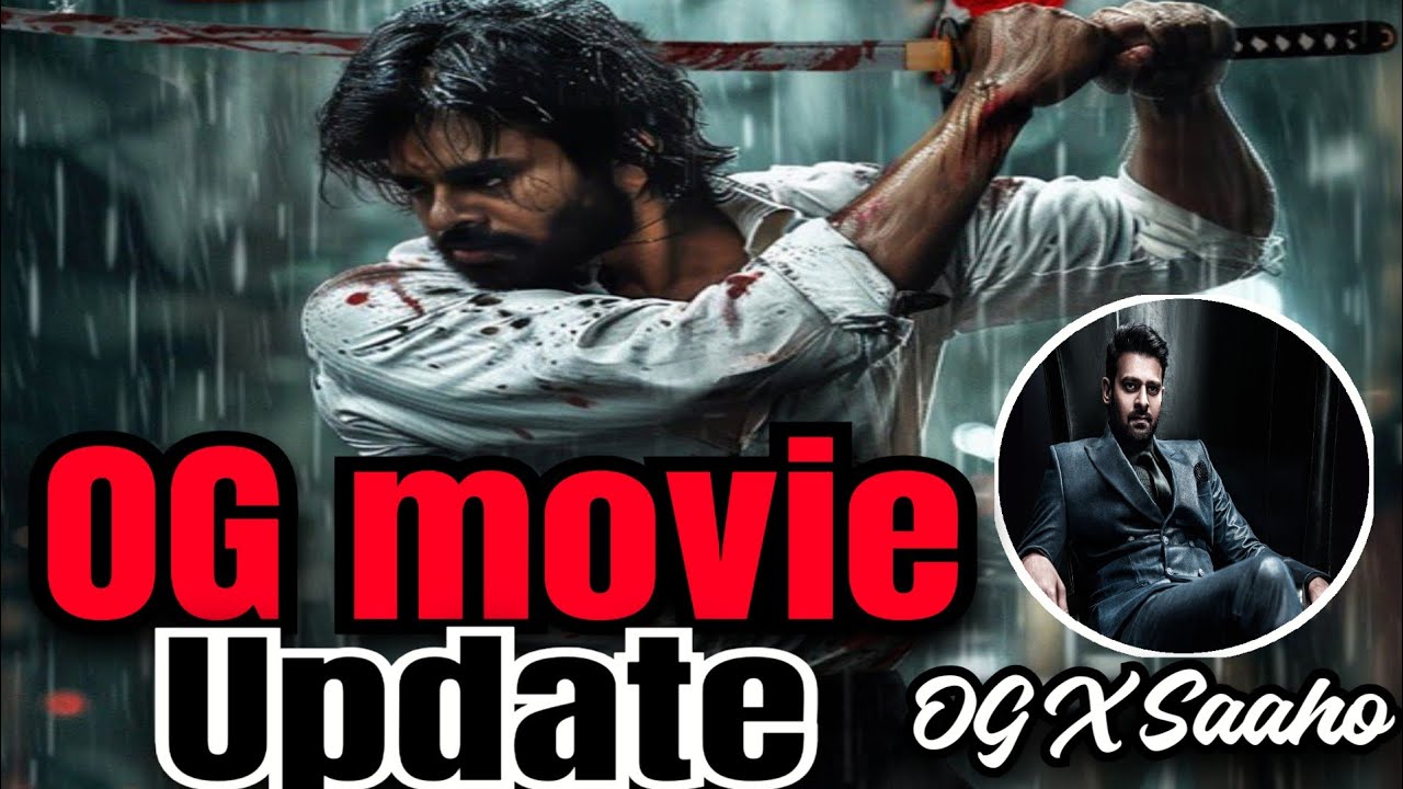 OG Movie Update | OG and SAAHO Movie Link | International Villains | PN ...