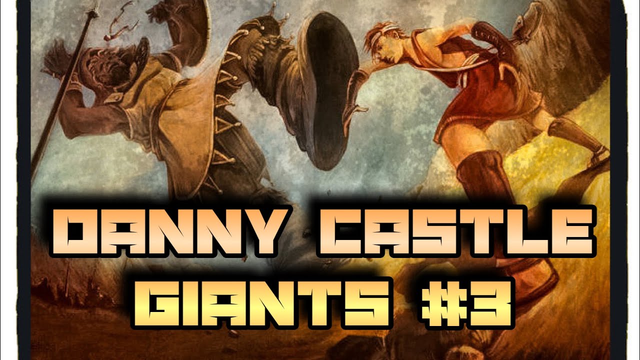 DANNY CASTLE - GIANTS PT.3!! - YouTube
