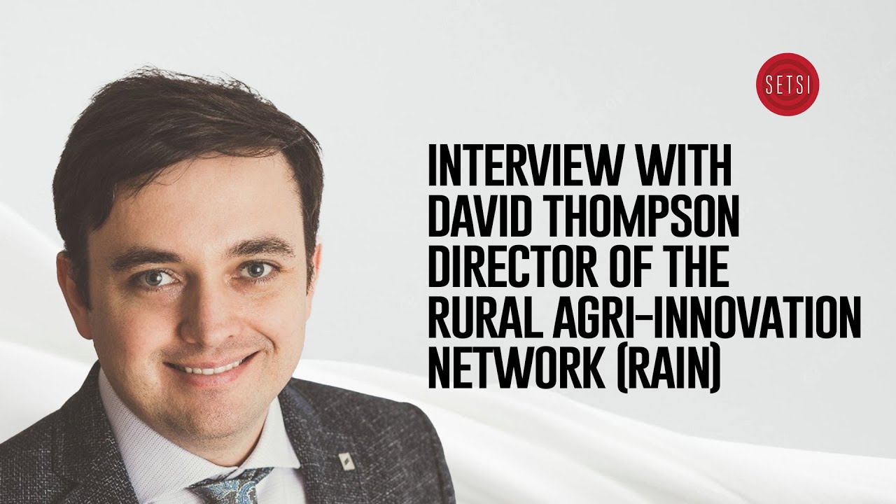 INTERVIEW WITH DAVID THOMPSON DIRECTOR OF THE RURAL AGRI-INNOVATION ...
