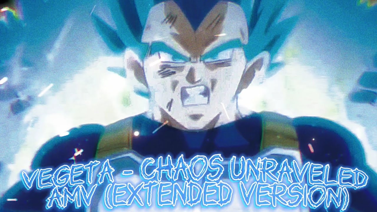 Vegeta - Chaos Unraveled AMV (Extended Version) - YouTube