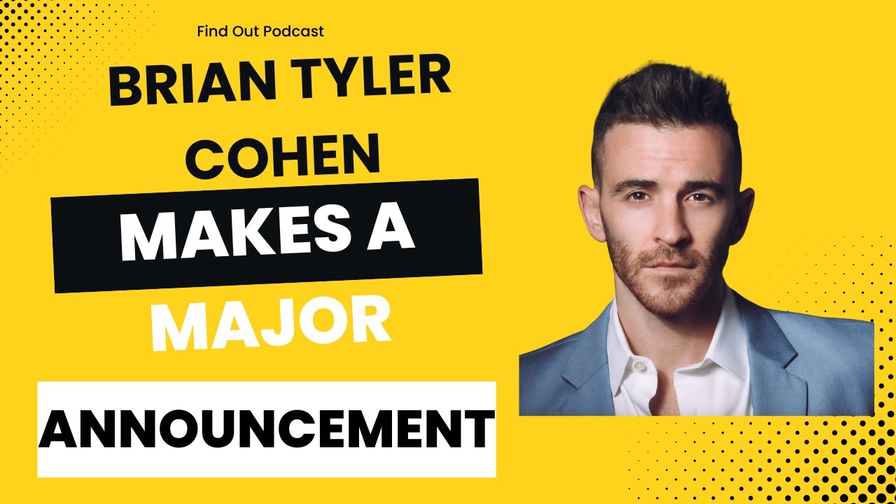 Brian Tyler Cohen makes a major announcement that could reshape the ...