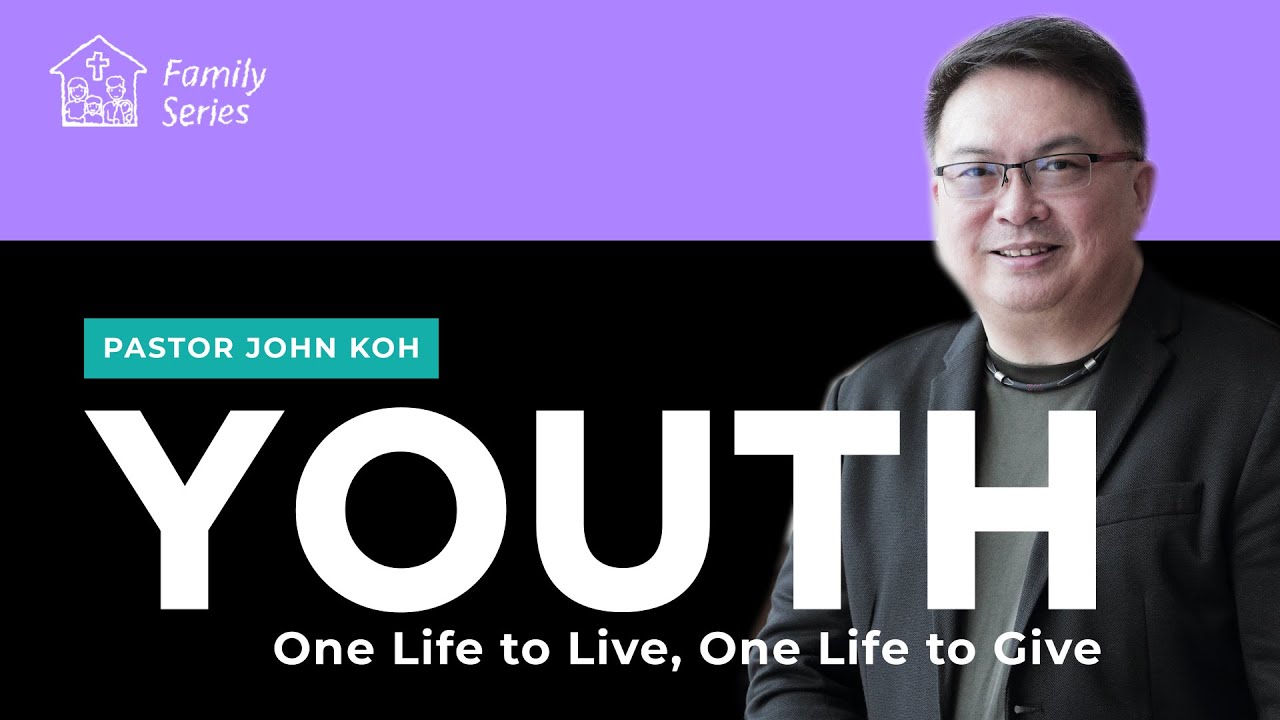 Sunday Service - YOUTH | One Life to Live, One Life to Give by Pastor John Koh - YouTube