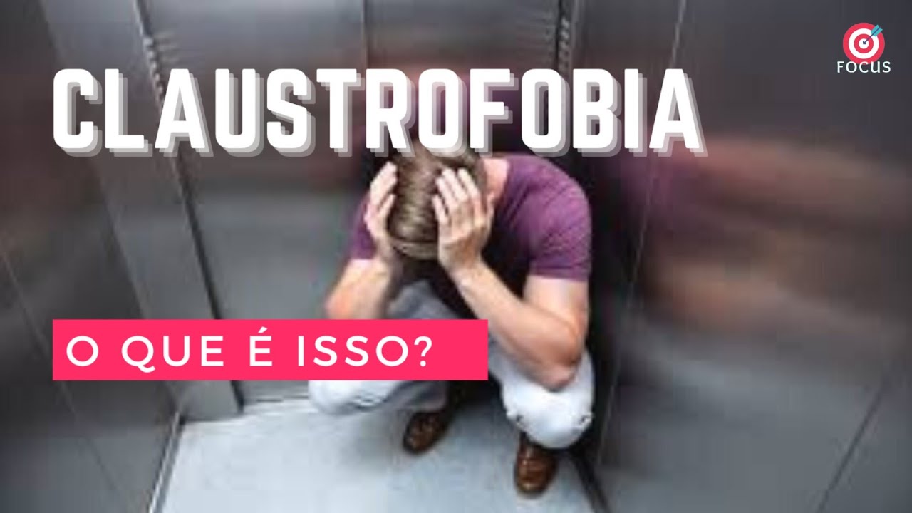 CLAUSTROFOBIA, O QUE É? Elias Sousa | Psicanalista e terapeuta trg( Tel ...