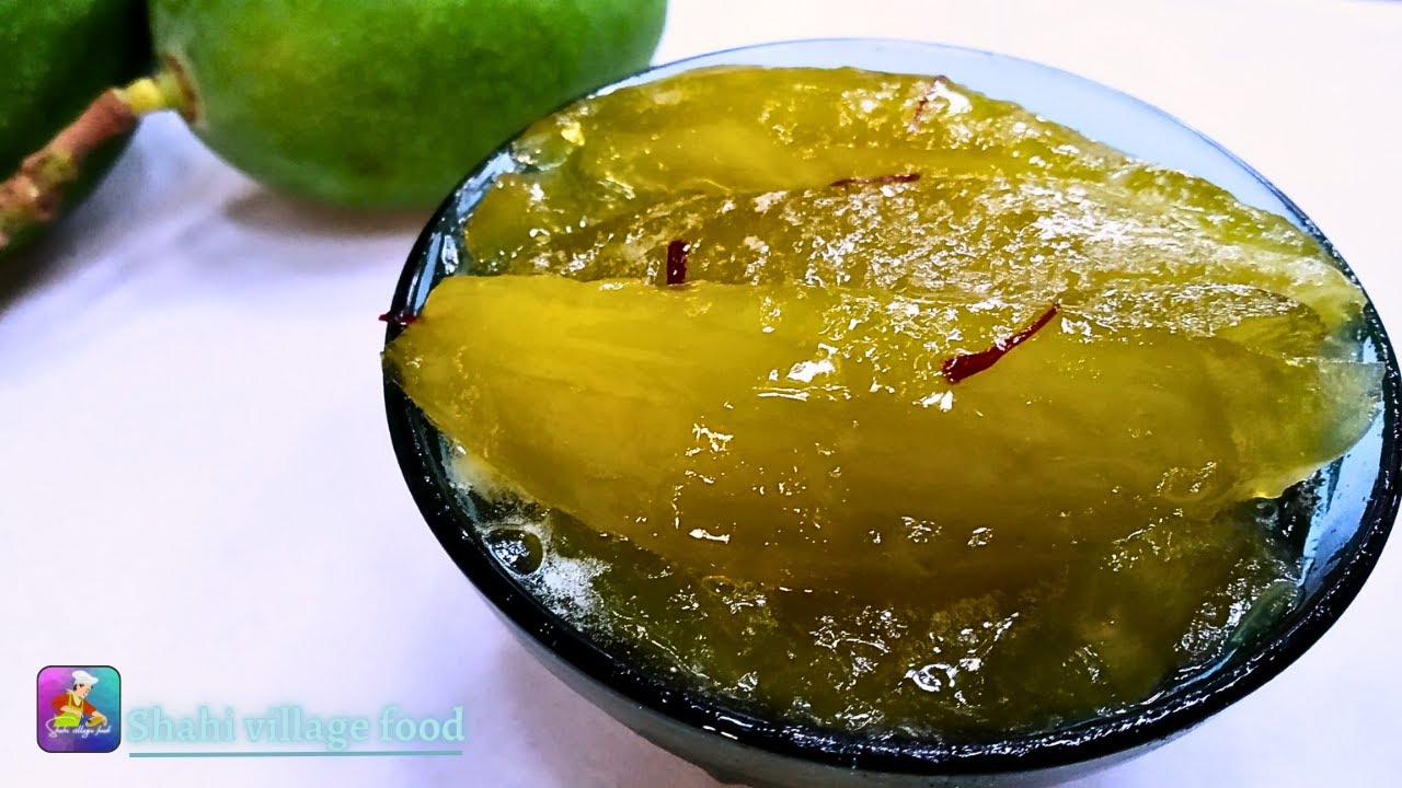 Aamer Morabba Recipe | Mango Jelly Recipe | Kacha Aammer Morabba Recipe ...