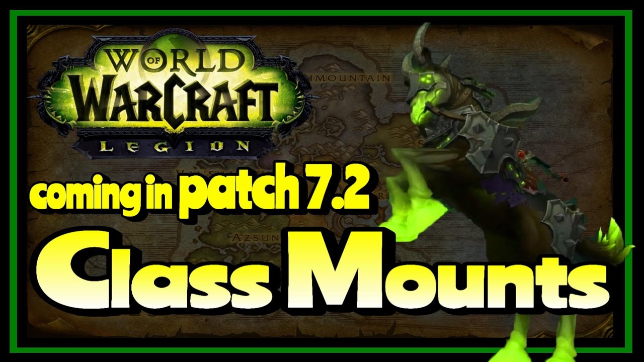 Wow Legion - New Class Mounts Coming in Patch 7.2 - YouTube