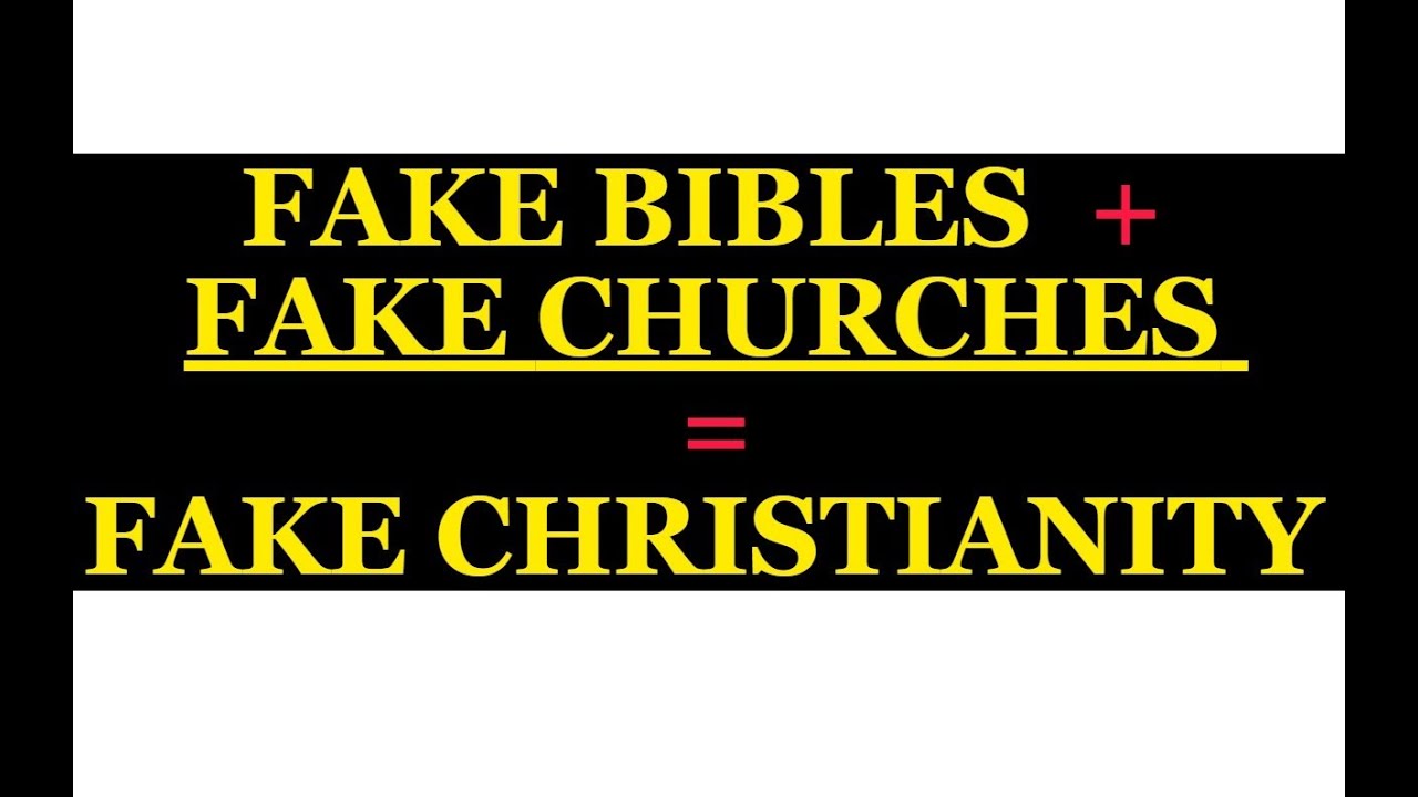 Fake Bibles + Fake Churches = FAKE CHRISTIANITY - YouTube