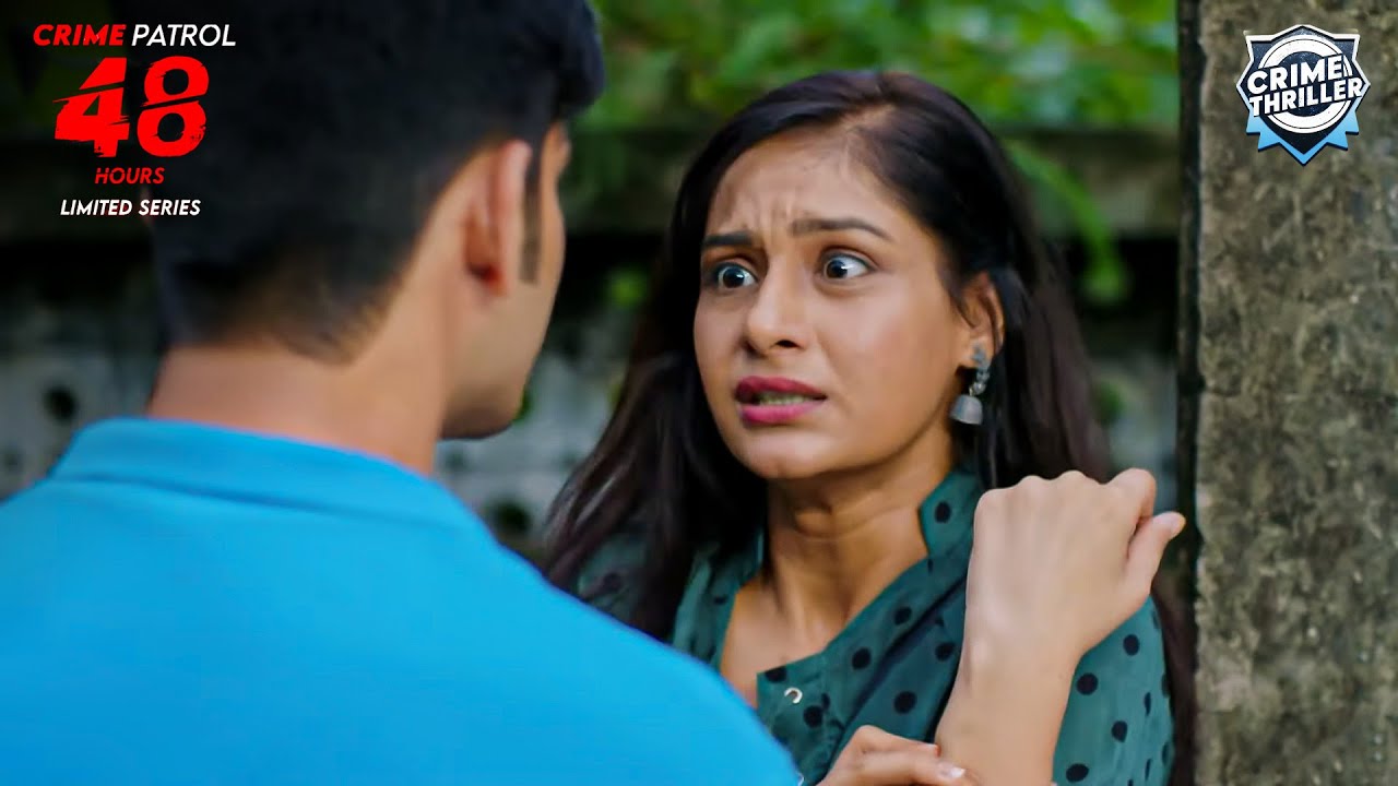 घुसपैठिया घर में आकर किया लड़की का अपहरण | CRIME PATROL 48 HOURS Full ...