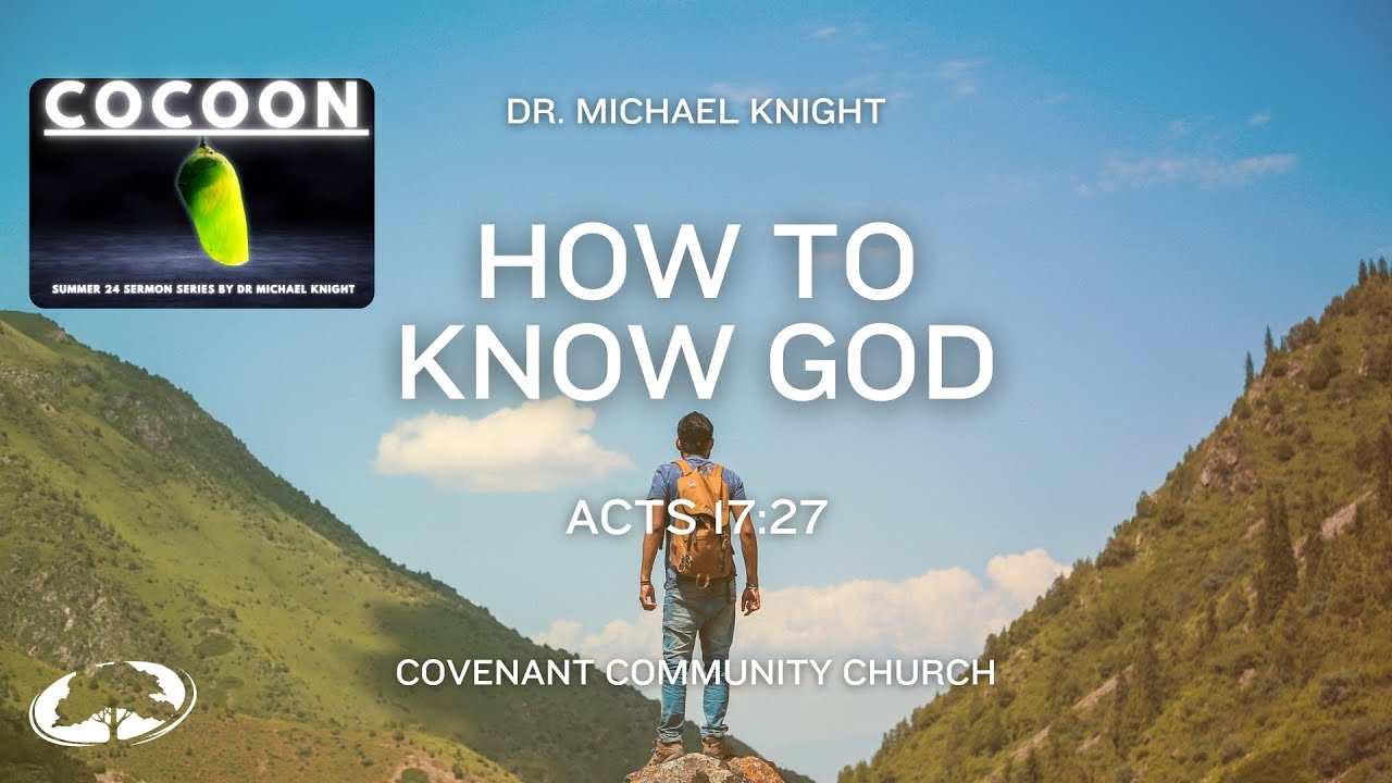 How to Know God - Dr. Michael Knight - YouTube