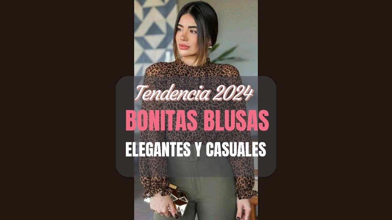 BLUSAS DE MODA 2024/ TENDENCIA MUJER / BLUSAS ELEGANTES Y CASUALES ...