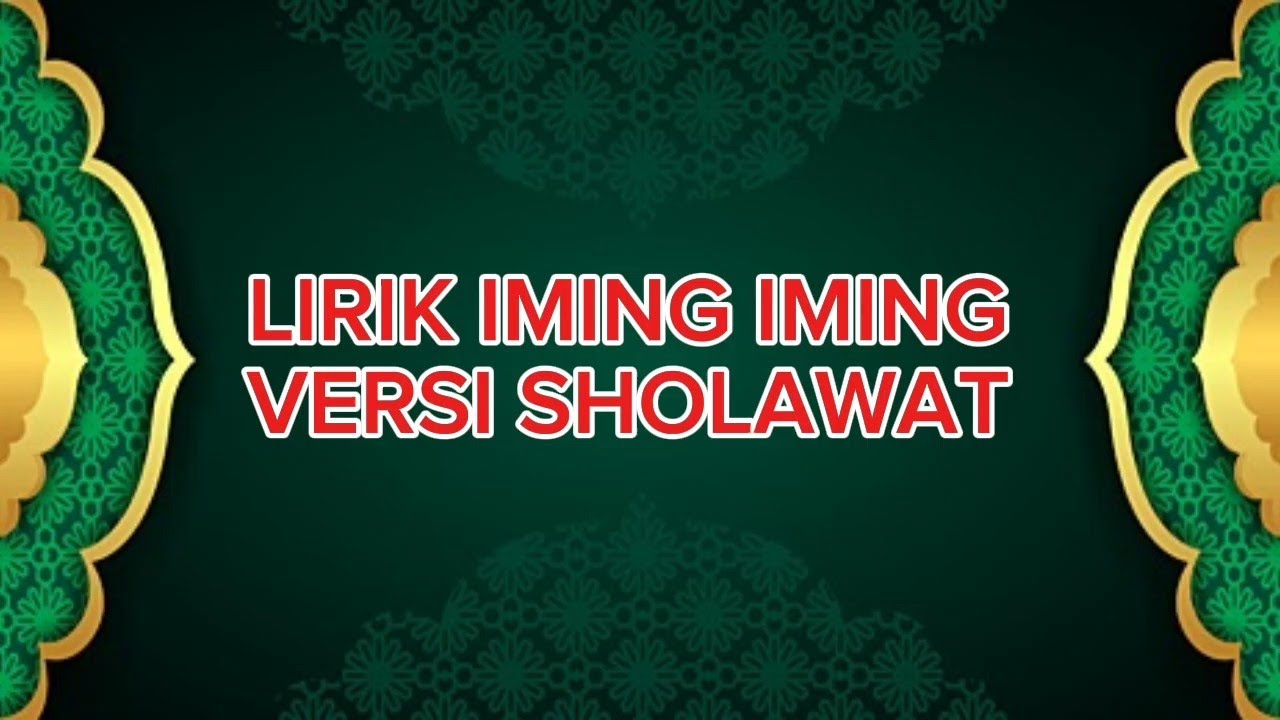 LIRIK IMING IMING VERSI SHOLAWAT - YouTube