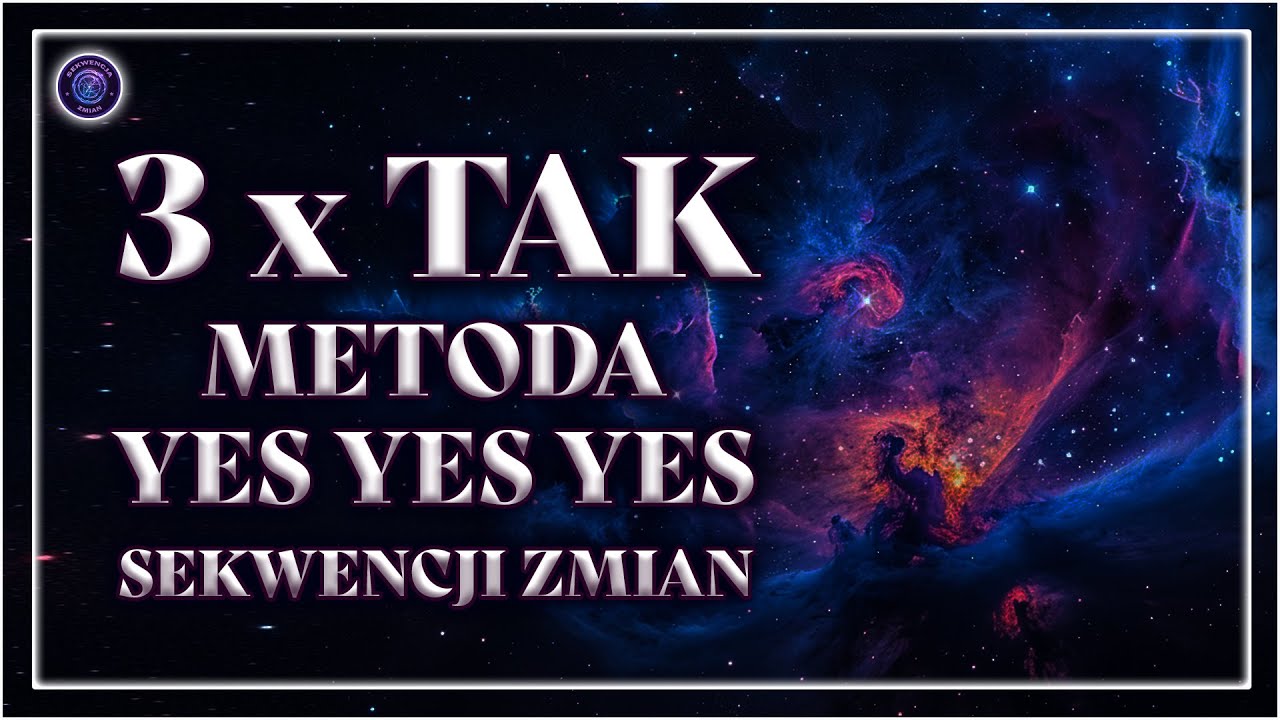 YES! YES! YES! 3 X TAK - METODA YES, YES, YES Sekwencji Zmian. - YouTube