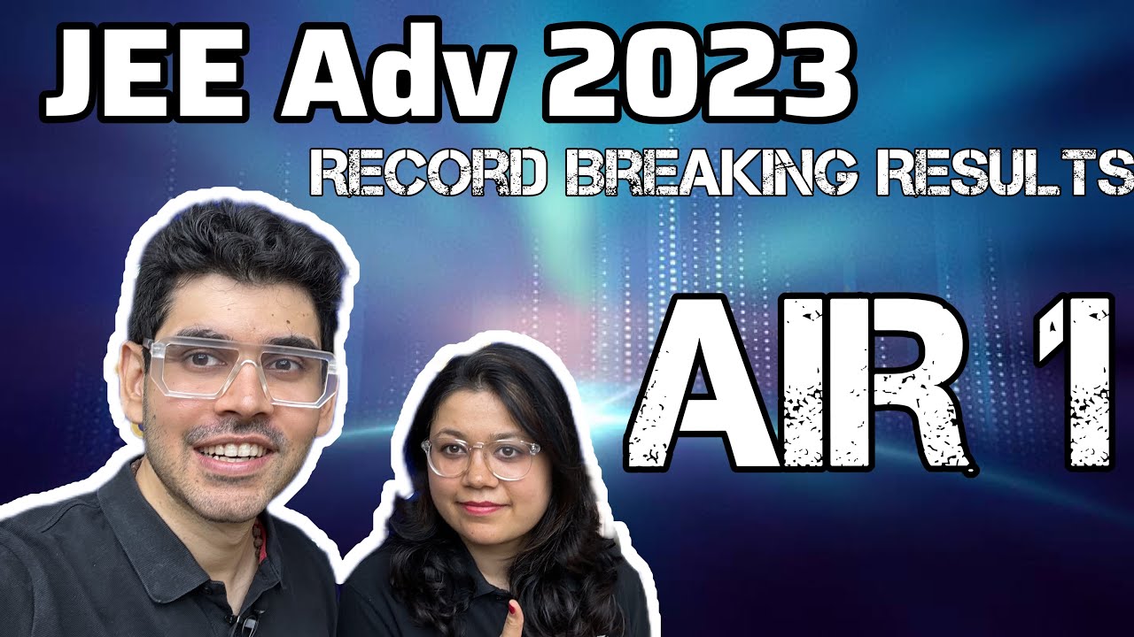 Two AIR 1s in Historic JEE Advanced 2023 Results #jee2023 #jeeadvanced ...