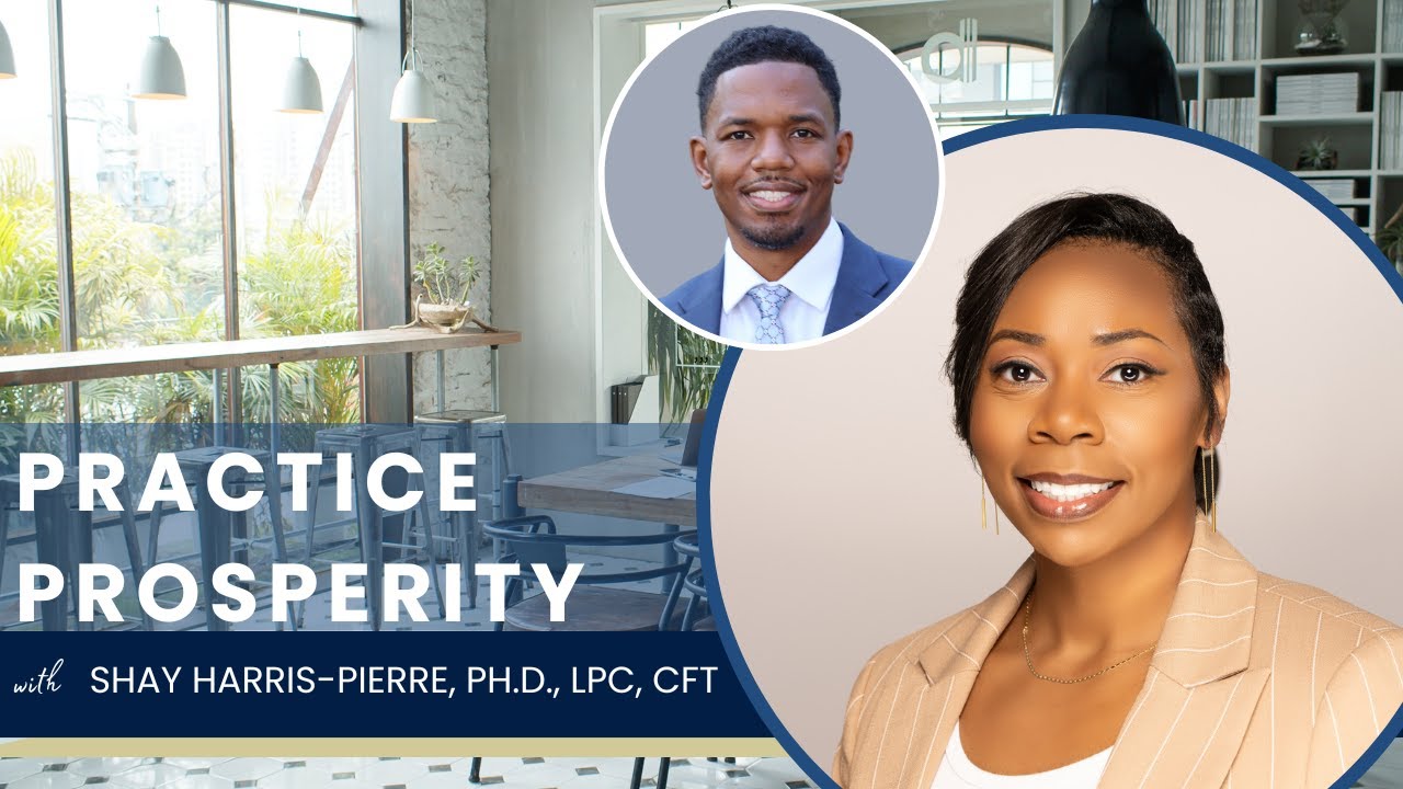 Episode 12 w/ Shay Harris-Pierre, Ph.D., LPC, CFT - Practice Prosperity ...