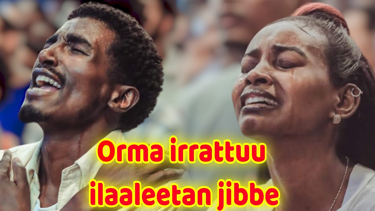 Orma Irraattuu llaaleetan Jibbe Farsaa Ajaay'ibaa #gospel # ...