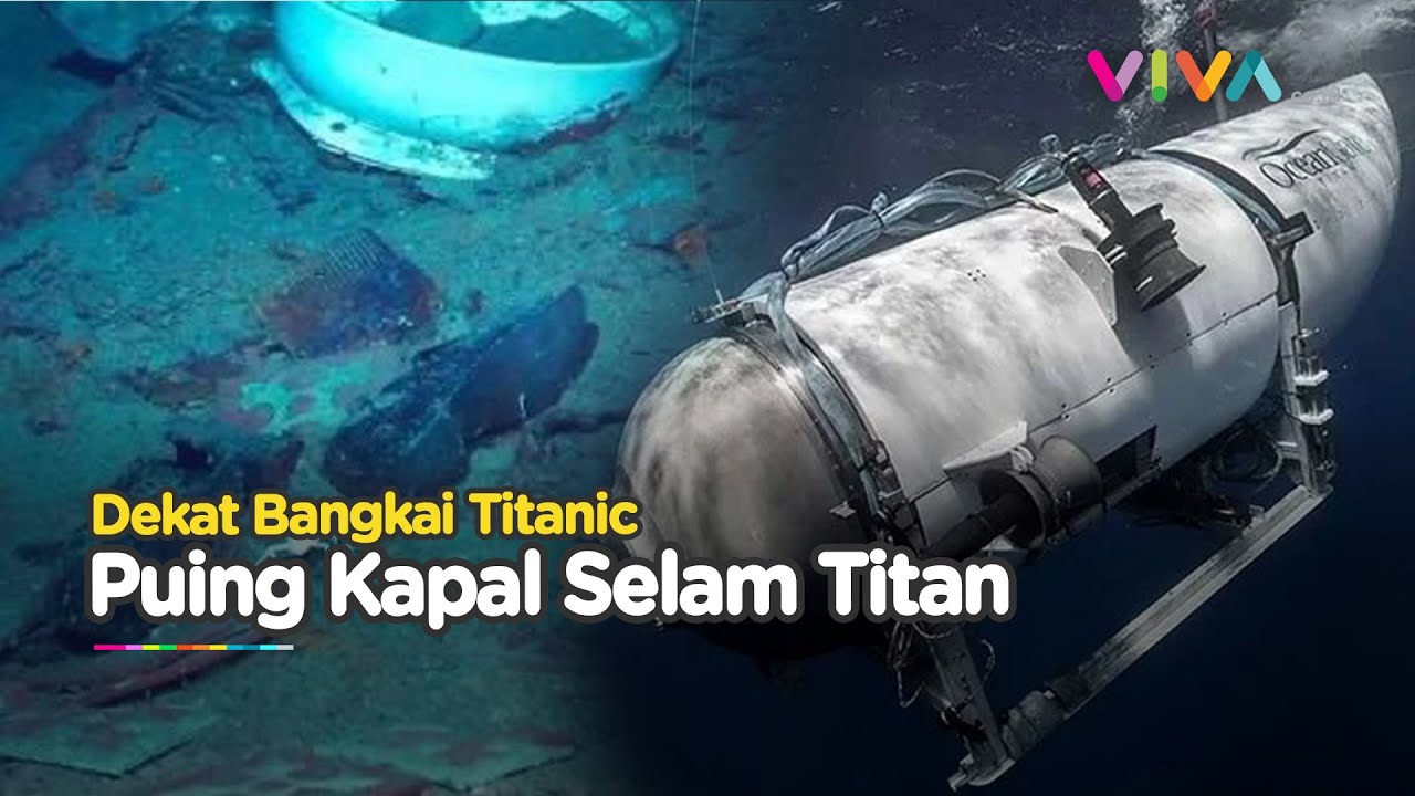 Penampakan Puing Kapal Selam Wisata Titanic - YouTube