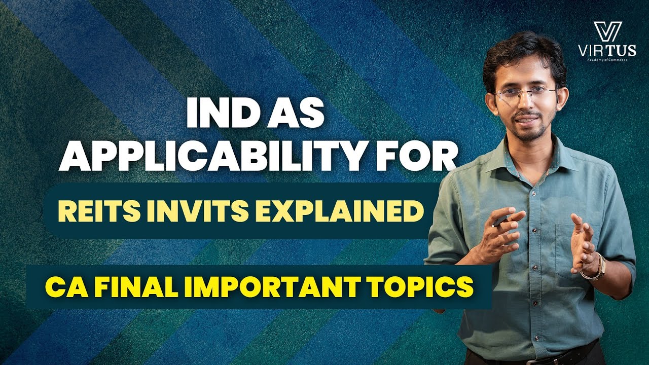 IND AS Applicability For REITs / INVITs Explained | CA Final Classes ...